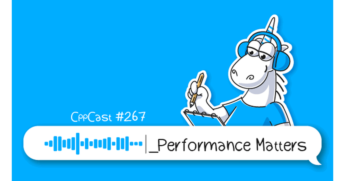 Text broadcast of CppCast 267: Performance matters